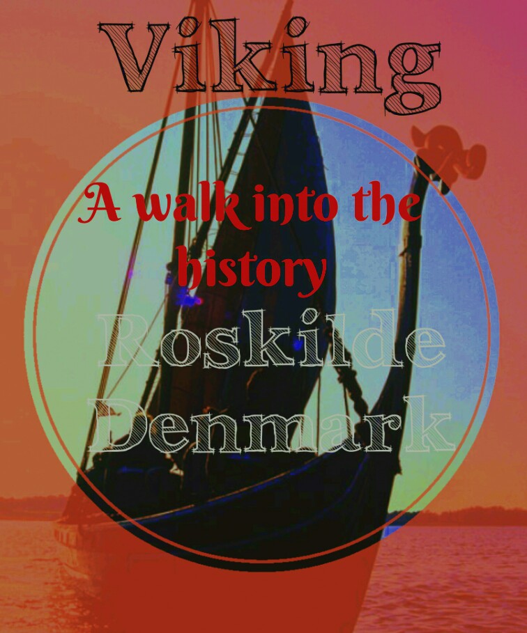 Viking: A walk into the history, Roskilde Denmark