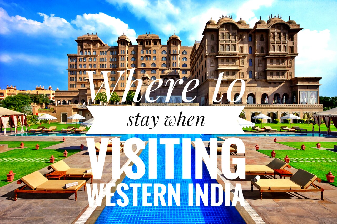 Where to stay when visiting Western India?